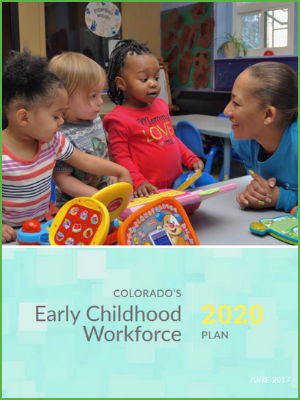 Colorado's Early Childhood Workforce 2020 Plan | Early Childhood Workforce